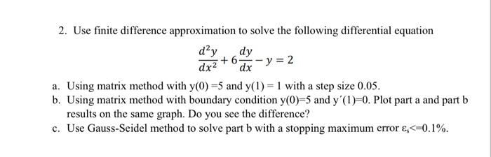 Solved 2 Use Finite Difference Approximation To Solve The