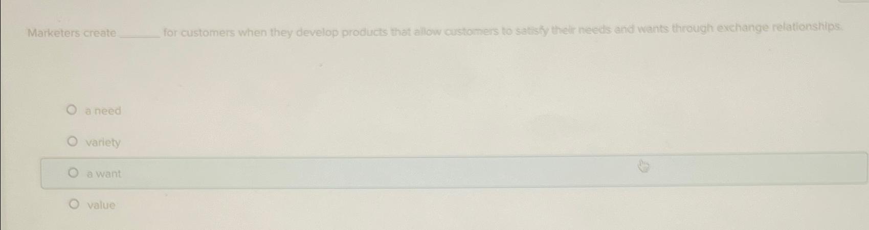 Solved Marketers create for customers when they develop | Chegg.com