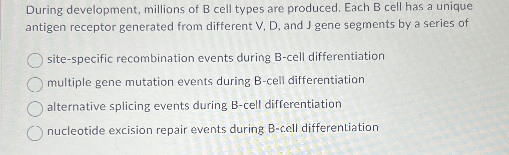 Solved During development, millions of B cell types are | Chegg.com