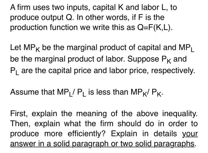 Solved A firm uses two inputs, capital K and labor L, to | Chegg.com