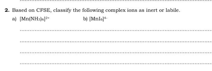 Solved 2. Based on CFSE, classify the following complex ions | Chegg.com