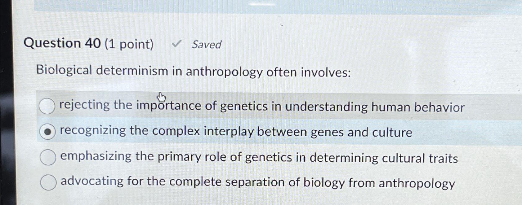 Solved Question 40 (1 ﻿point) ﻿SavedBiological determinism | Chegg.com