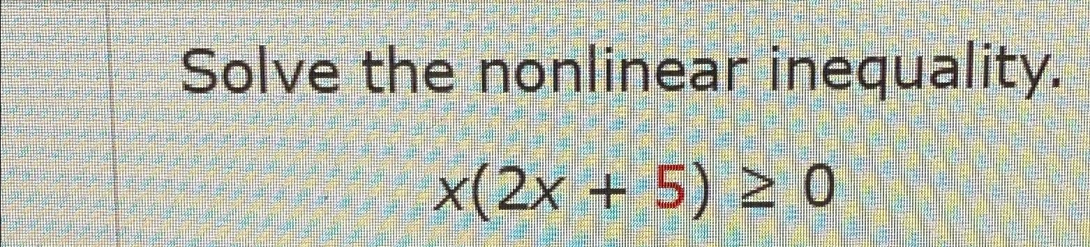 Solved Solve the nonlinear inequality In interval notation | Chegg.com