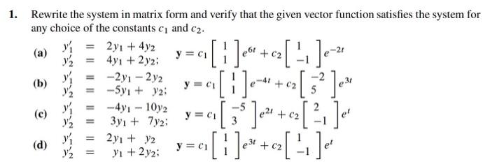Solved 1. Rewrite the system in matrix form and verify that | Chegg.com