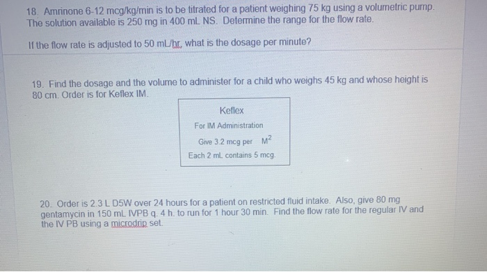 Solved 18. Amrinone 6-12 mcg/kg/min is to be titrated for a | Chegg.com