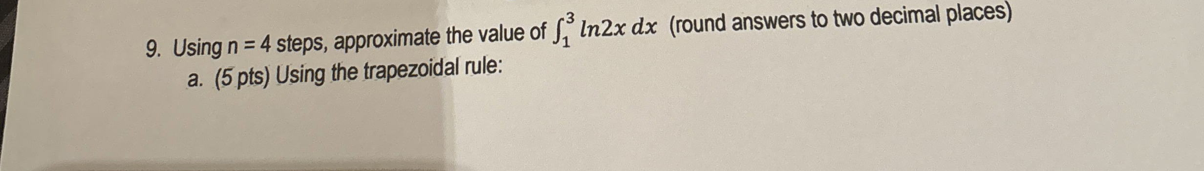 Solved Using n=4 ﻿steps, approximate the value of | Chegg.com