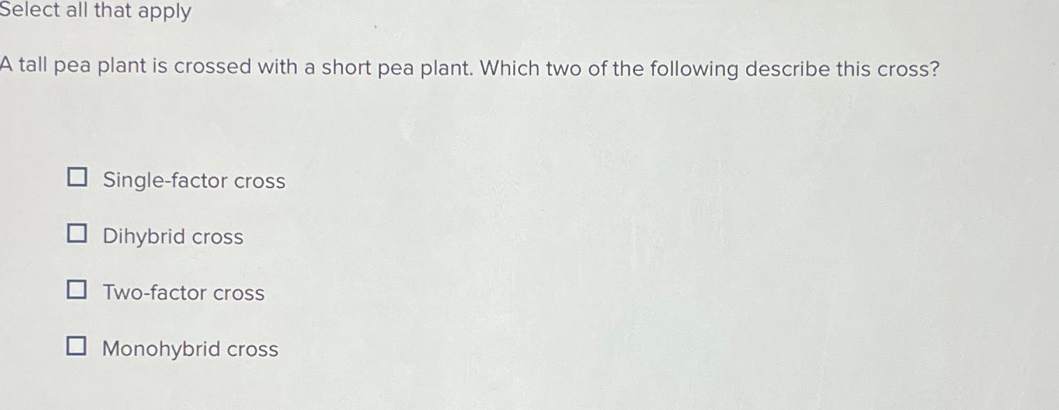 Solved Select all that applyA tall pea plant is crossed with | Chegg.com