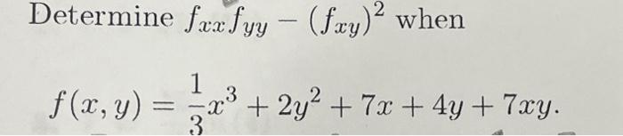 Solved 2 Determine fææ fyy − (fxy)² when f (x, y) = 1 3 2³ + | Chegg.com