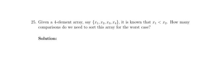 Solved 25. Given a 4-element array, say {x1,x2,x3,x4}, it is | Chegg.com