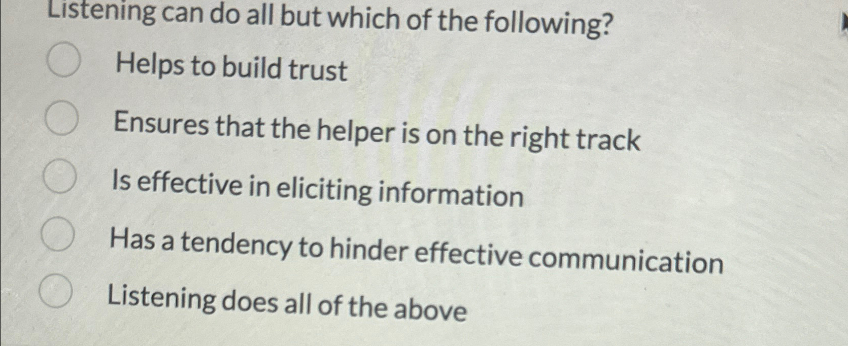 Solved Listening can do all but which of the following?Helps | Chegg.com