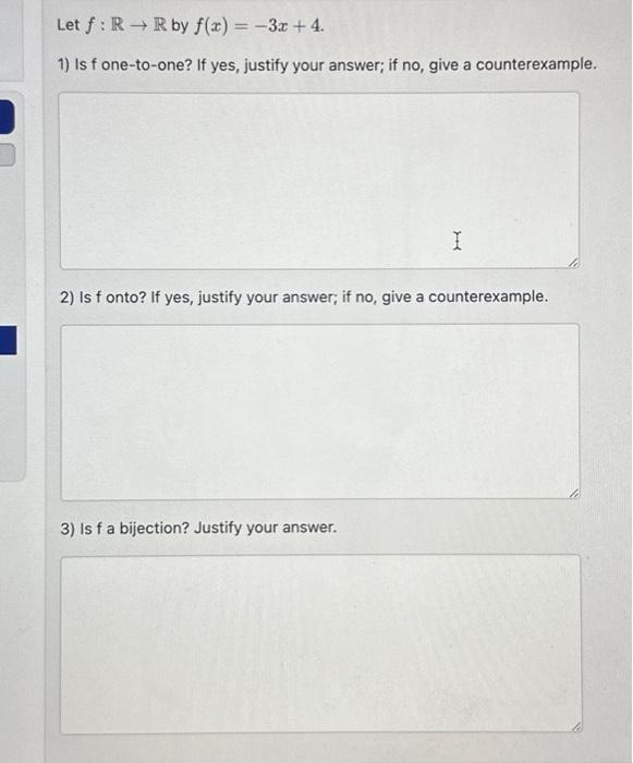 Solved Let f:R→R by f(x)=−3x+4. 1) Is f one-to-one? If yes, | Chegg.com