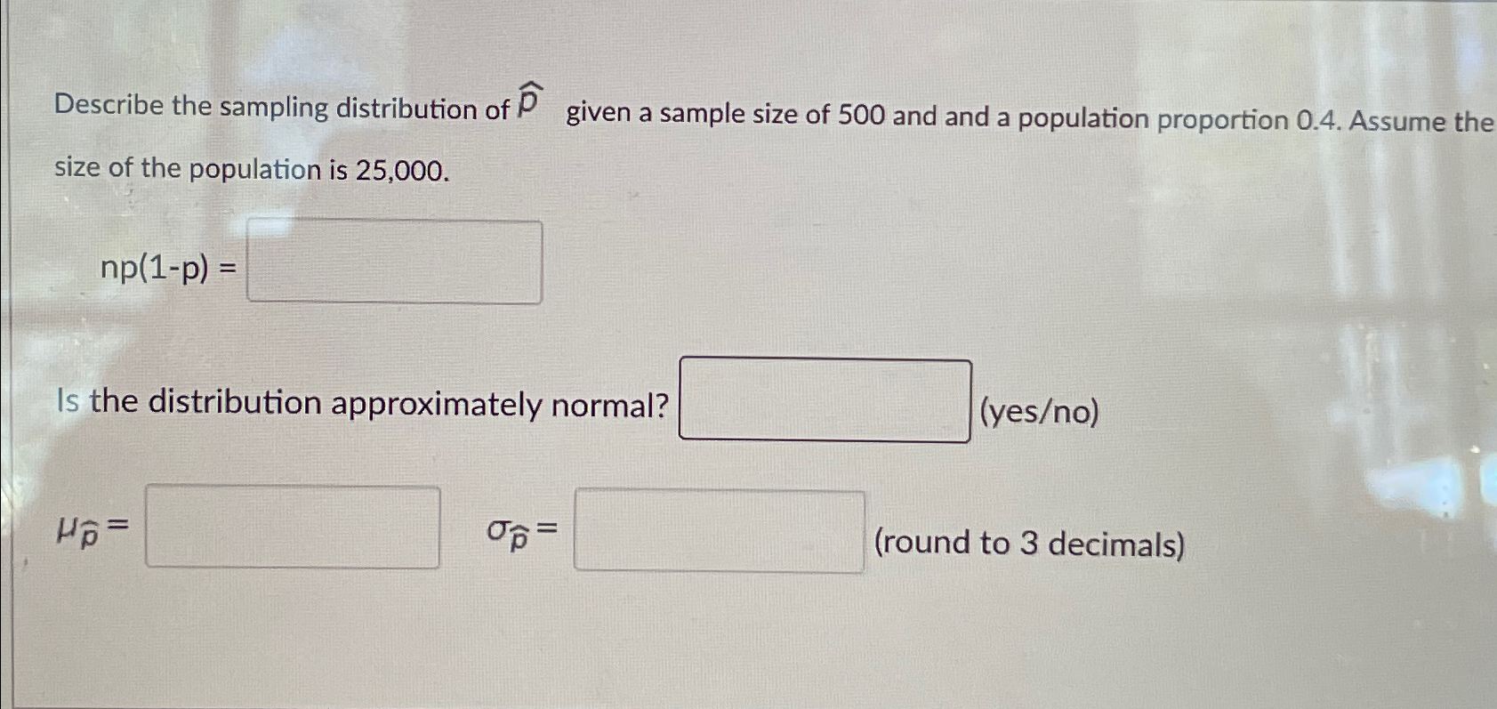 Solved Describe the sampling distribution of widehat(P) | Chegg.com