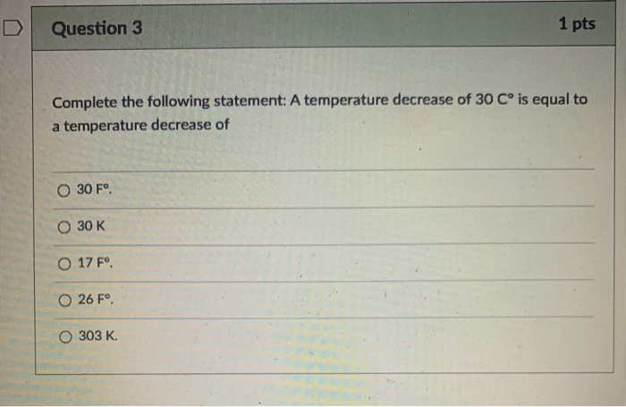 Solved Question 3 1 pts Complete the following statement: A | Chegg.com