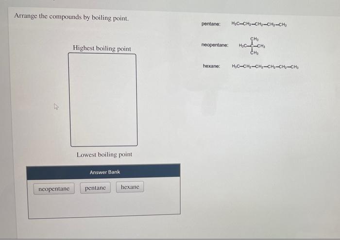 Solved Arrange the compounds by boiling point. pentane: | Chegg.com