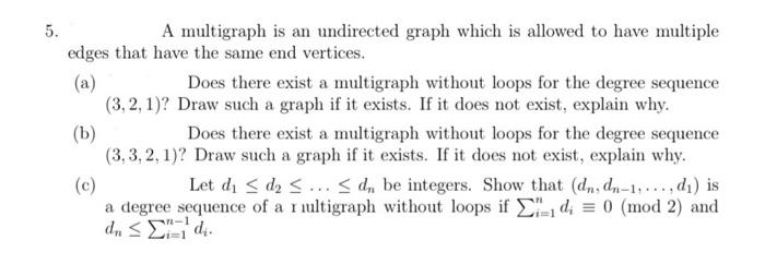 Solved 5. A multigraph is an undirected graph which is | Chegg.com