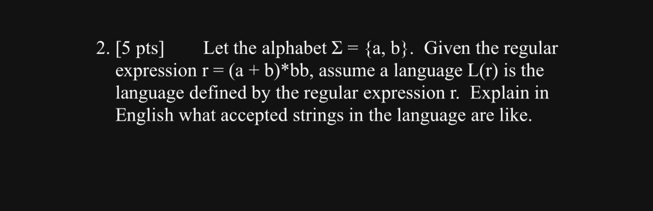 Solved [5 ﻿pts] ﻿Let the alphabet Σ={a,b}. ﻿Given the | Chegg.com