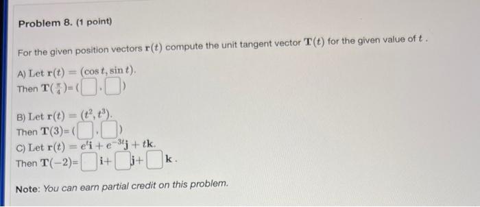Solved For the given position vectors r(t) compute the unit | Chegg.com
