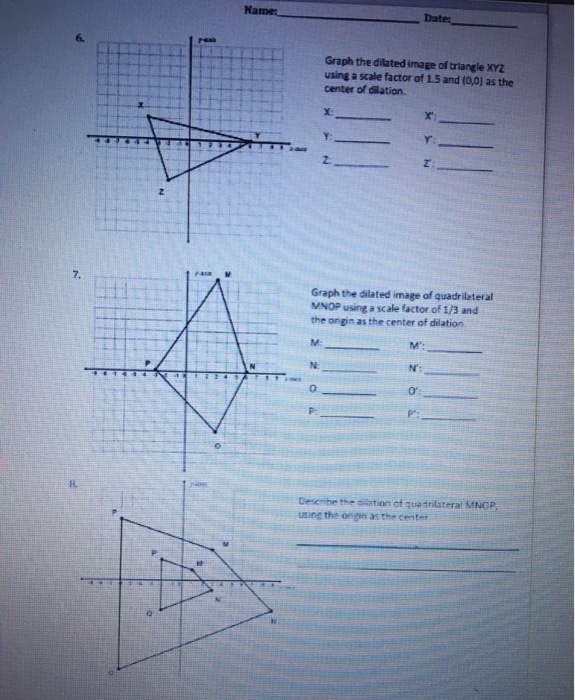 Solved Name: Date: Graph the dilated image of triangle XYZ | Chegg.com