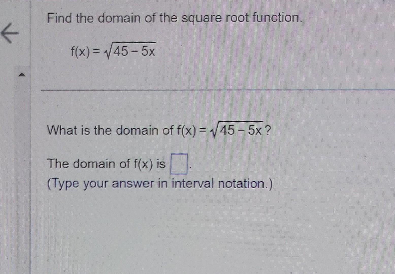 Solved Find the domain of the square root function. | Chegg.com