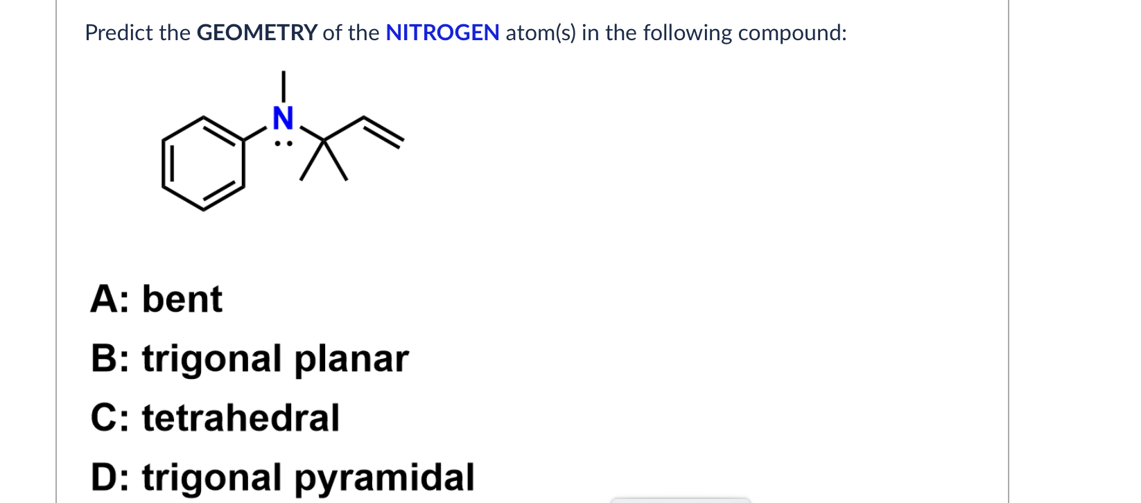 Solved Predict the GEOMETRY of the NITROGEN atom(s) ﻿in the | Chegg.com
