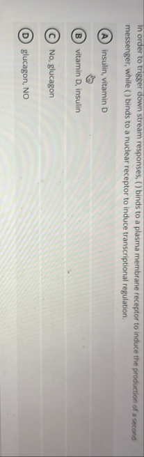 Solved In order to trigger down stream responses, () ﻿binds | Chegg.com