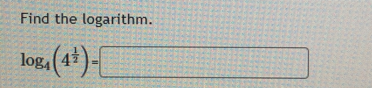 Solved Find the logarithm.log4(412)= | Chegg.com