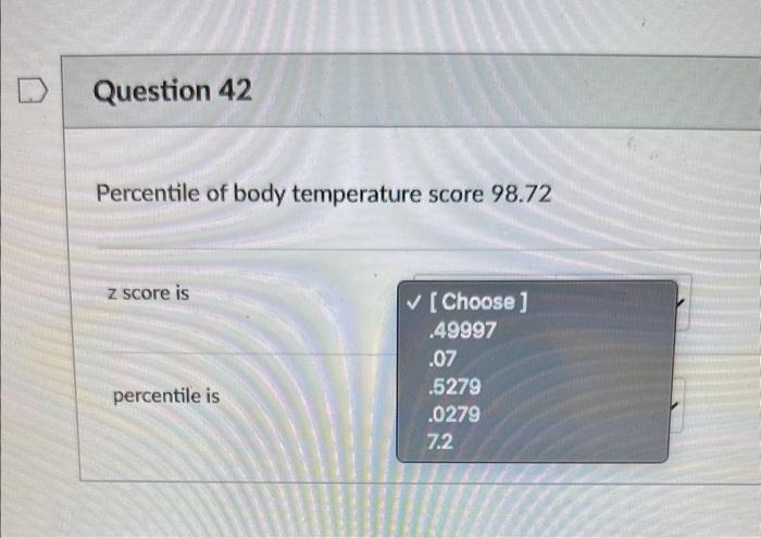 Percentile of body temperature score 98.72 2 score is | Chegg.com