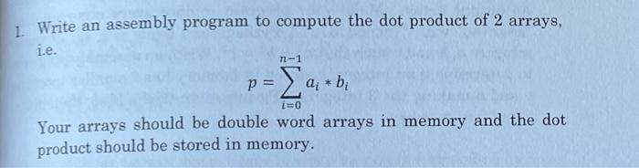 Solved 1. Write an assembly program to compute the dot | Chegg.com