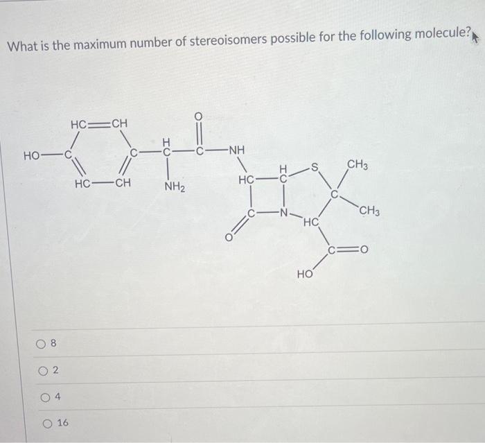 Solved What is the maximum number of stereoisomers possible | Chegg.com