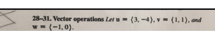 Solved 28–31. Vector operations Let u = (3,-4), v = (1, 1), | Chegg.com