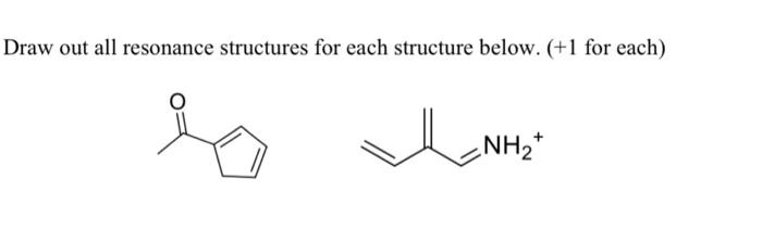 Solved Draw out all resonance structures for each structure | Chegg.com