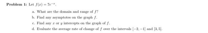 Solved Roblem 1 Let F X 7e−x A What Are The Domain And