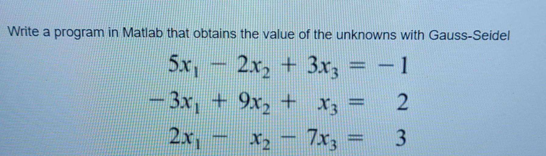 Solved Write A Program In Matlab That Obtains The Value Of 