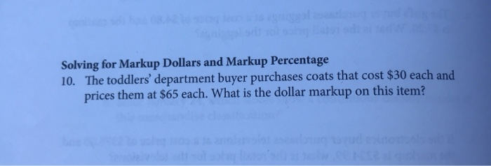 Solved Solving for Markup Dollars and Markup Percentage 10. | Chegg.com