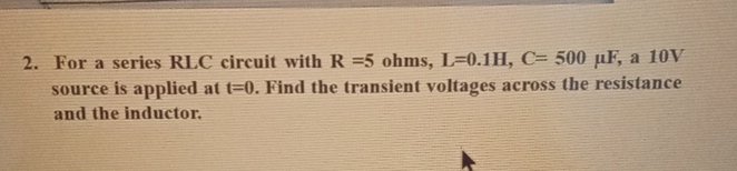 Solved For a series RLC circuit with R=5ohms,L=0.1H,C=500μF, | Chegg.com