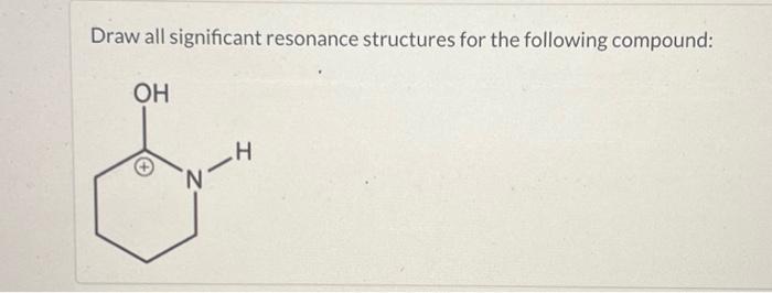 Solved Draw all significant resonance structures for the | Chegg.com