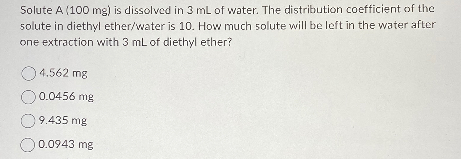 Solved Solute A(100mg) ﻿is dissolved in 3mL ﻿of water. The | Chegg.com
