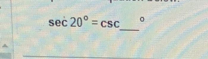 Solved sec20∘=csc | Chegg.com