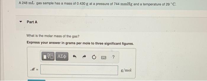 Solved A 248 mL gas sample has a mass of 0.430 g at a | Chegg.com