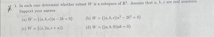 Solved 1. In each case determine whether subset W is a | Chegg.com