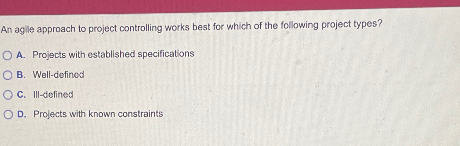 Solved An agile approach to project controlling works best | Chegg.com