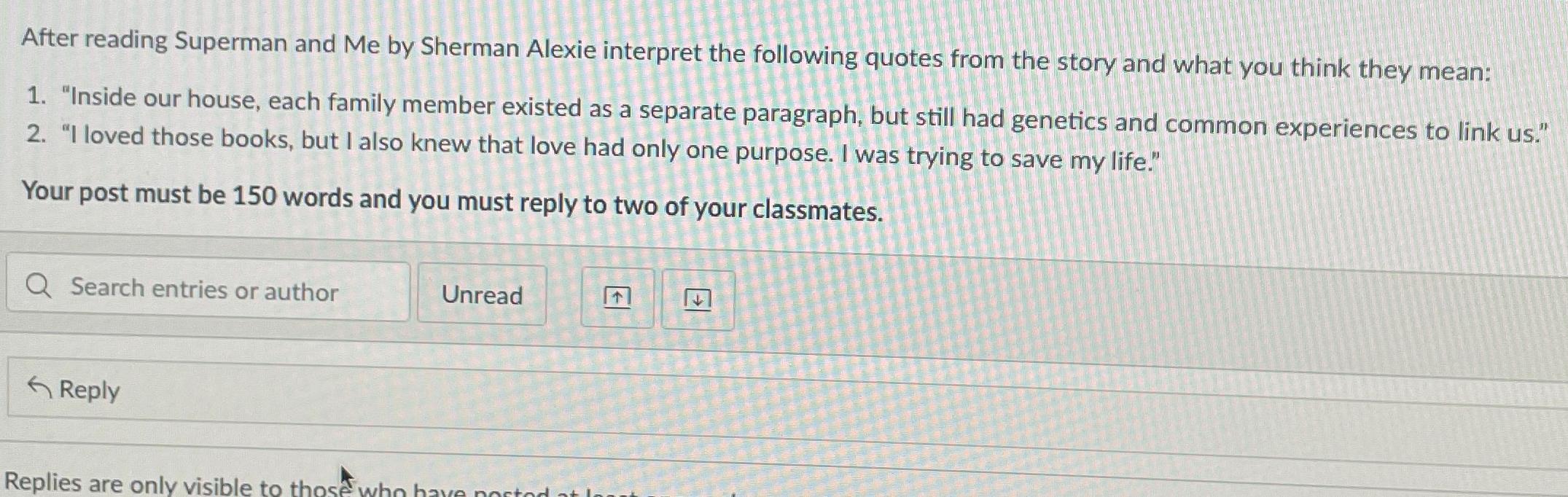 Solved After reading Superman and Me by Sherman Alexie | Chegg.com