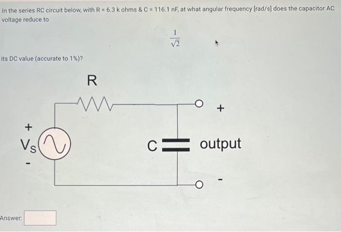 Solved In the series RC circuit below, with R=6.3k ohms | Chegg.com