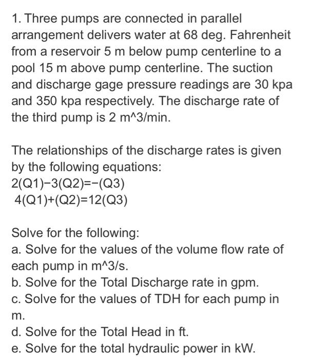 Solved 1. Three pumps are connected in parallel arrangement | Chegg.com