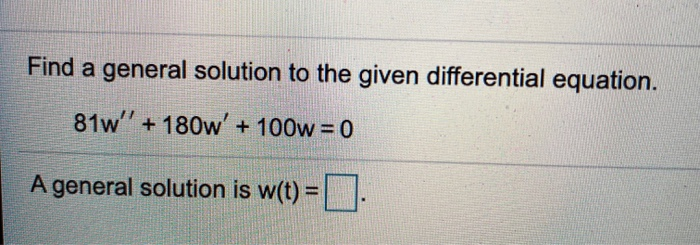 Solved Find a general solution to the given differential | Chegg.com