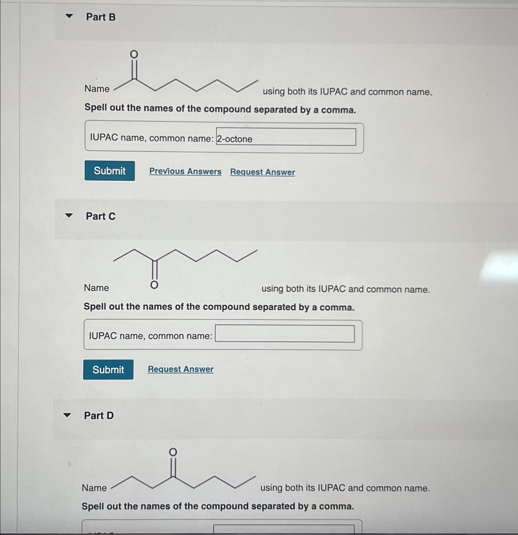 Solved Part B using both its IUPAC and common name.Spell out | Chegg.com Solved Part B using both its IUPAC and common name.Spell out | Chegg.com