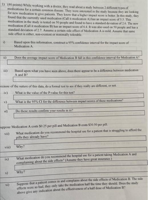 Solved 1) (46 points) While working with a doctor, they read | Chegg.com