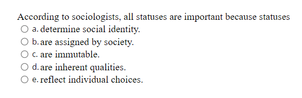 Solved According to sociologists, all statuses are important | Chegg.com