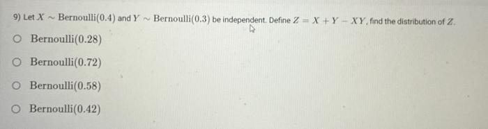 Solved 9) Let X~ Bernoulli(0.4) and Y O Bernoulli(0.28) O | Chegg.com Solved 9) Let X~ Bernoulli(0.4) and Y O Bernoulli(0.28) O | Chegg.com