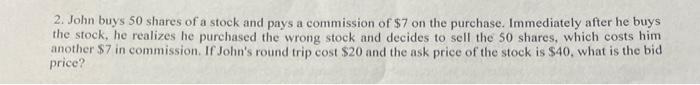 Solved 2. John buys 50 shares of a stock and pays a | Chegg.com
